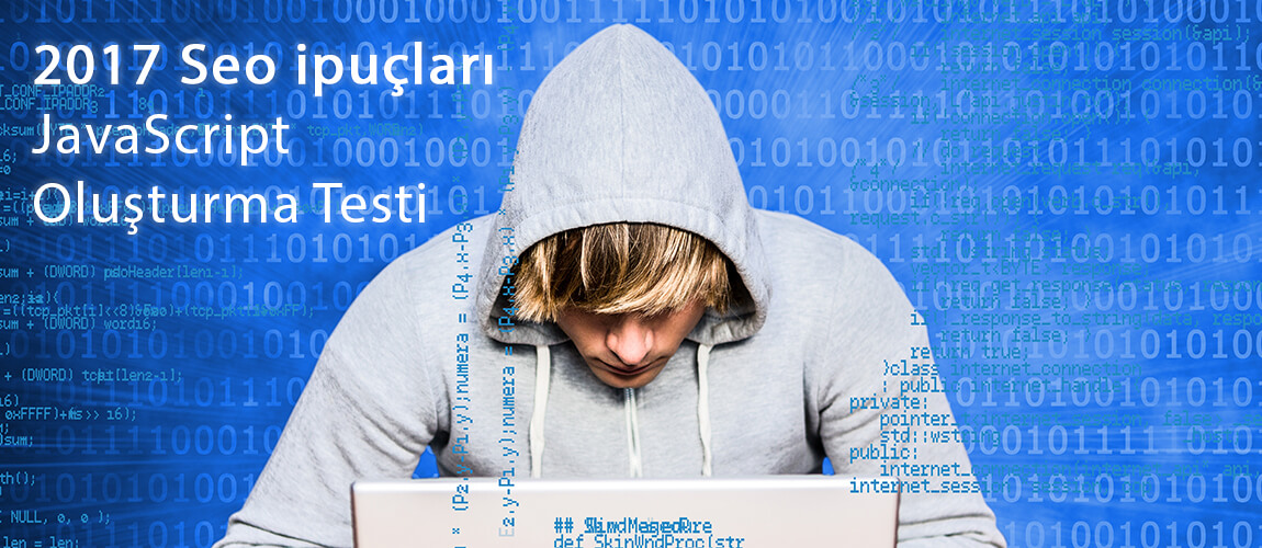 2017 SEO İpuçları JavaScript Oluşturma Testi - aramamotoru.com