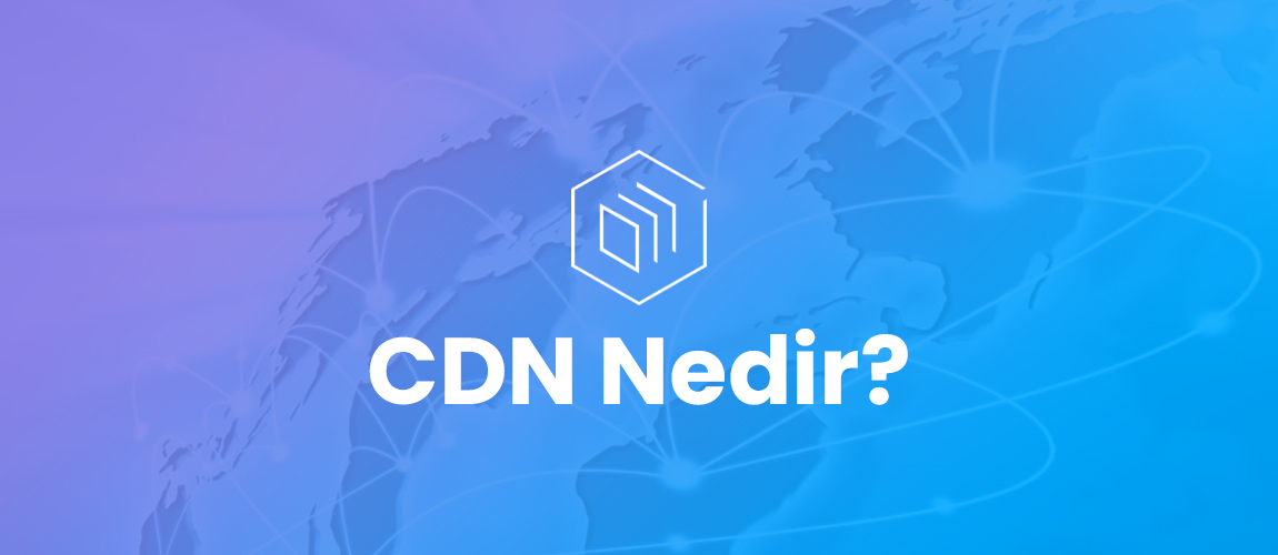 CDN Nedir? Bu Hizmeti Neden Kullanmalıyız? - SEO - aramamotoru.com CDN Nedir? Bu Hizmeti Neden Kullanmalıyız? - SEO - aramamotoru.com