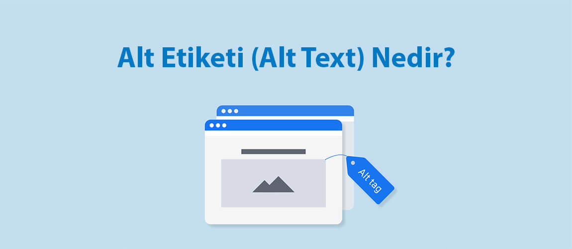 Alt Etiketi, Alt Text Nedir? - aramamotoru.com Alt Etiketi, Alt Text Nedir? - aramamotoru.com