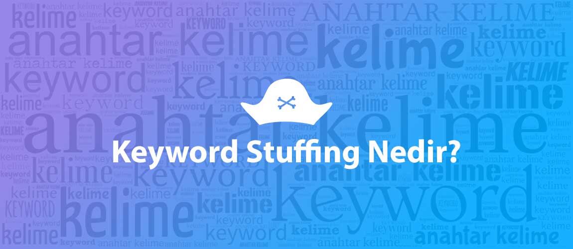 Keyword Stuffing Nedir? - Black Hat SEO - aramamotoru.com Keyword Stuffing Nedir? - Black Hat SEO - aramamotoru.com